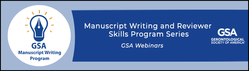 GSAenrich: GSA Manuscript Writing And Reviewer Skills Program Series